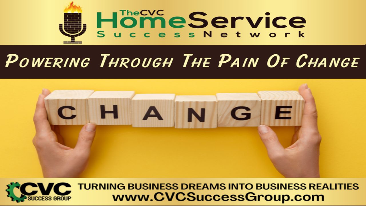 Podcast #271: Powering Through The Pain Of Change - CVC Success Group