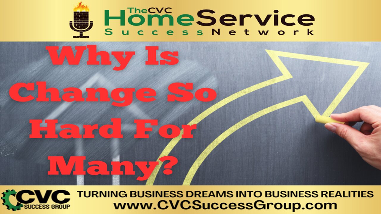 Podcast #344: Why Is Change So Hard For So Many? - CVC Success Group